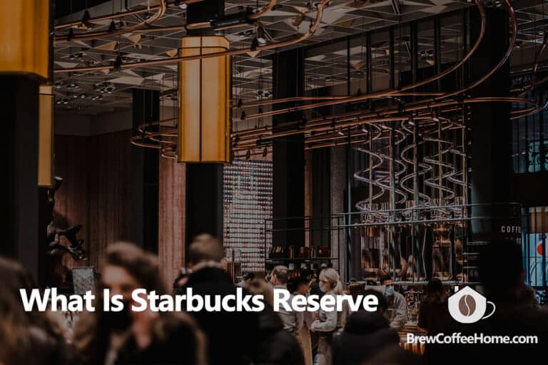 What Is Starbucks Reserve? Discover What Makes It So Special